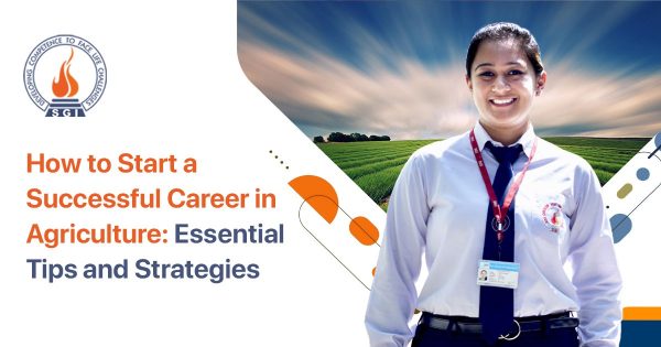 How to Start a Successful Career in Agriculture Essential Tips